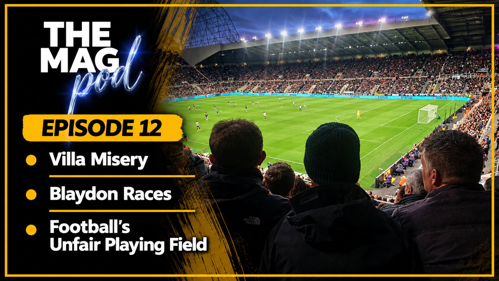 The Mag Pod Ep 12: Villa Misery, Blaydon Races & Financial Divide ...